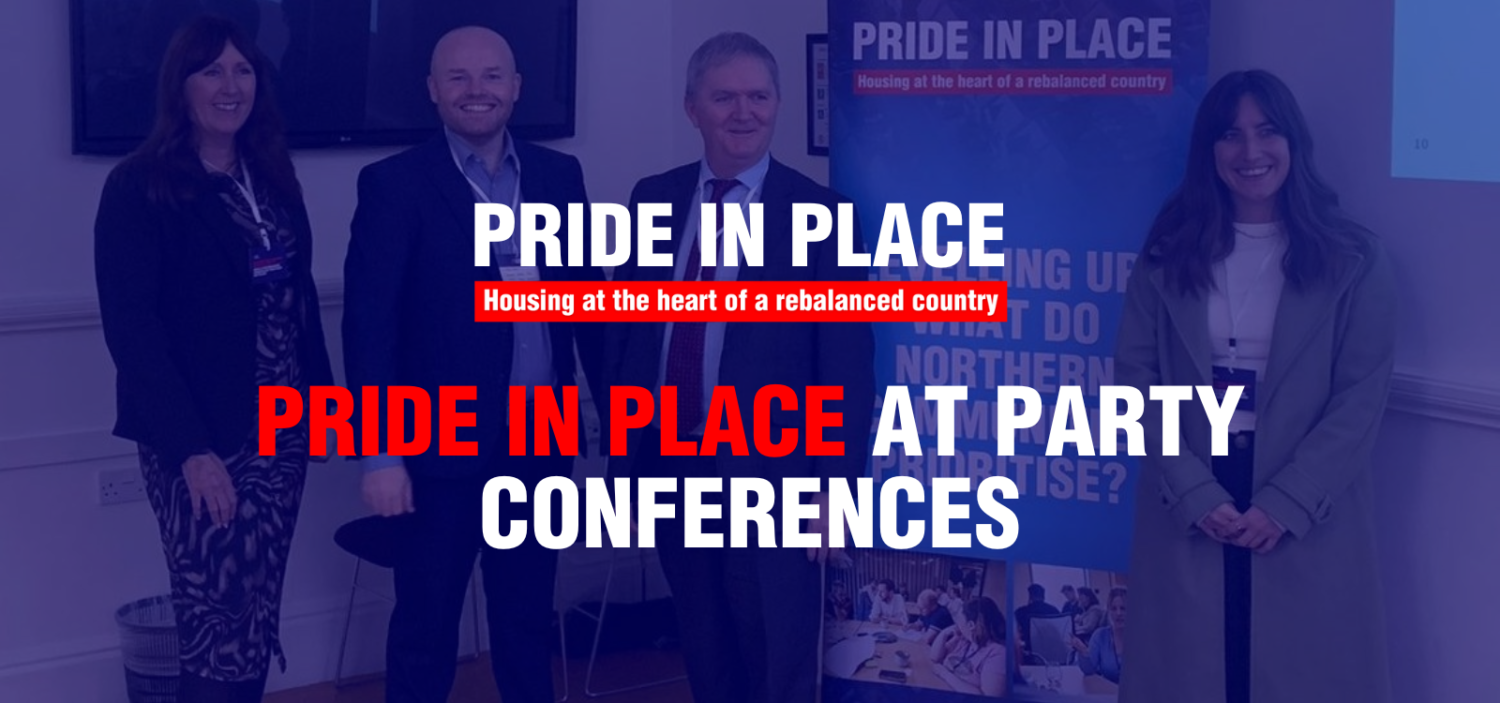 Pride in Place at Party Conferences | Northern Housing Consortium